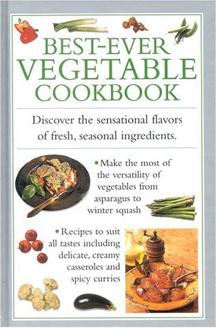Best-Ever Vegetable Cookbook by Southwater Publishing | Goodreads