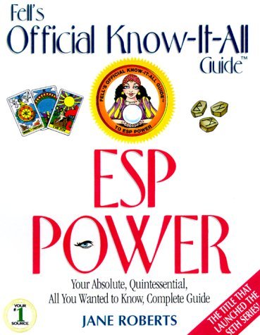 ESP Power: A Fell's Know-It-All Guide by Jane Roberts | Goodreads