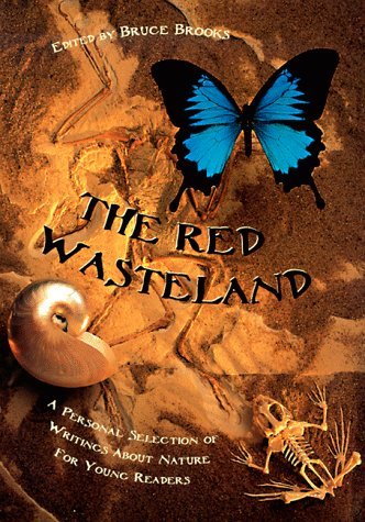 The Red Wasteland: A Personal Selection of Writings About Nature for ...