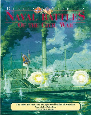 Naval Battles of the Civil War (Rebels & Yankees) by Chester G. Hearn ...
