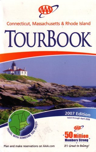 Aaa Connecticut, Massachusettes & Rhode Island Tourbook: 2007 Edition ...