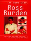 At Home with Ross Burden: Delicious Seasonal Recipes for Entertaining ...