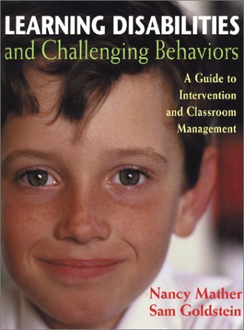 Learning Disabilities and Challenging Behaviors: A Guide to Intervention and Classroom ...