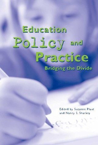 Education Policy and Practice: Bridging the Divide by Nancy S. Sharkey ...