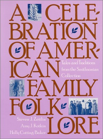 A Celebration of American Family Folklore: Tales and Traditions from ...