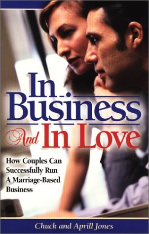 In Business and in Love: How Couples Can Successfully Run a Marriage ...