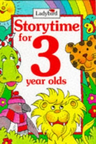 Storytime For 3 Year Olds by Ladybird Books | Goodreads