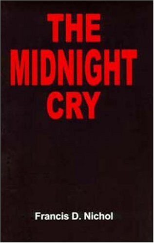 The Midnight Cry: A Defense Of The Character And Conduct Of William ...