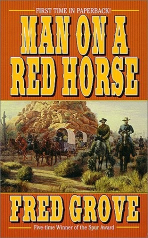 Man on a Red Horse by Fred Grove | Goodreads