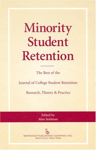 Minority Student Retention: The Best of the "Journal of College Student ...