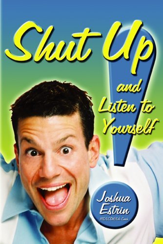 Shut Up! and Listen to Yourself | Goodreads