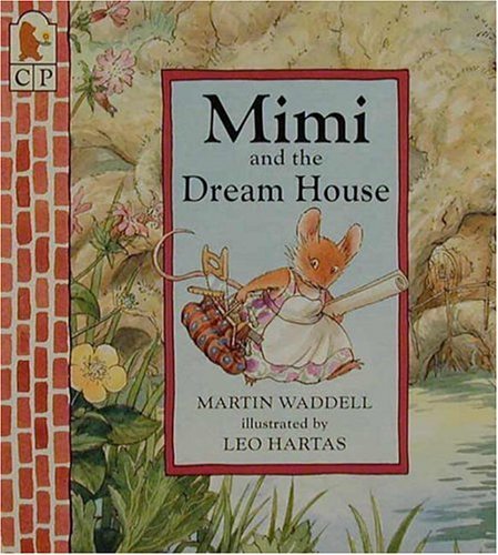 Mimi and the Dream House by Martin Waddell | Goodreads