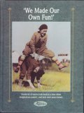 'We Made Our Own Fun!' by Bettina Miller | Goodreads