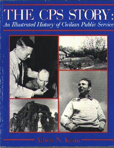 The CPS Story: An Illustrated History of Civilian Public Service by ...