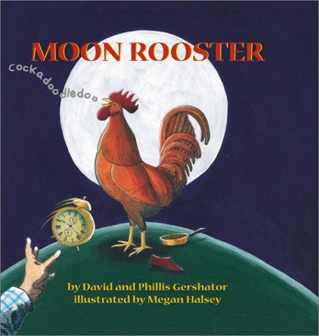 Moon Rooster by David Gershator | Goodreads