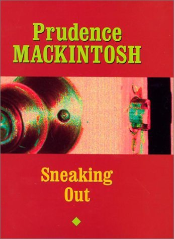 Sneaking Out by Prudence Mackintosh | Goodreads
