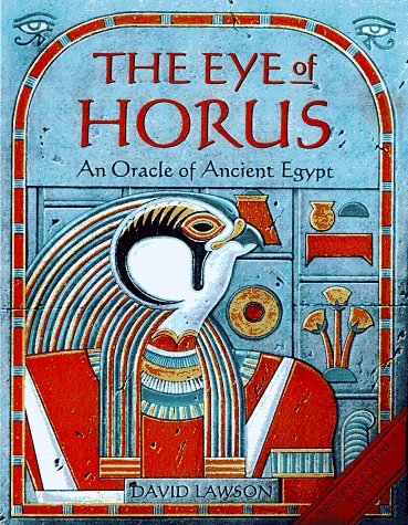 The Eye of Horus: An Oracle of Ancient Egypt by David Lawson | Goodreads