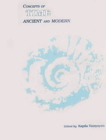 Concepts of Time, Ancient and Modern by Kapila Vatsyayan | Goodreads