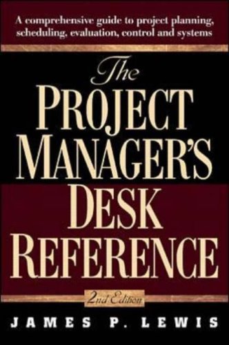 The Project Manager's Desk Reference by James P. Lewis | Goodreads