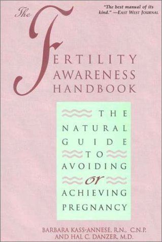 Fertility Awareness Handbook: The Natural Guide to Avoiding or ...