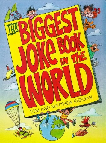 The Biggest Joke Book in the World by Tom Keegan | Goodreads