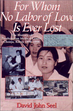 For Whom No Labor of Love is Lost; The History of Presbyterian Medical ...
