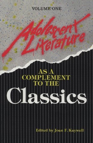 Adolescent Literature as a Complement to the Classics, Volume 1 by Joan ...