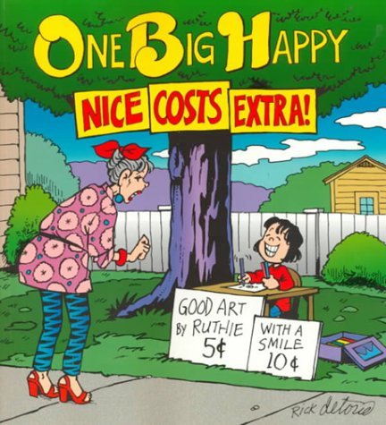 One Big Happy: Nice Costs Extra! by Rick Detorie | Goodreads