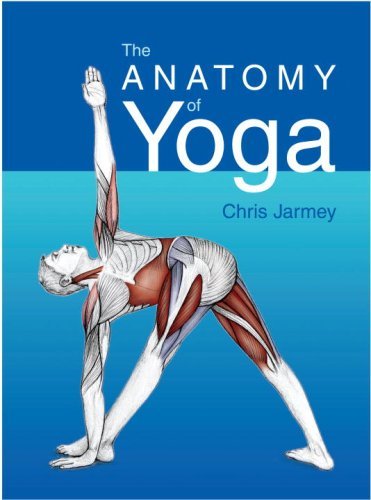 The Anatomy of Yoga by Chris Jarmey | Goodreads
