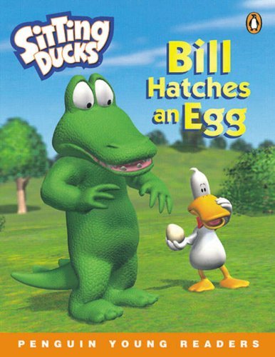 Sitting Ducks - Bill Hatches an Egg (Penguin Young Readers by Michael ...