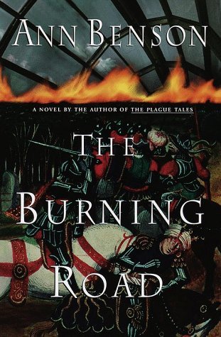 The Burning Road (The Plague Tales, #2) by Ann Benson | Goodreads