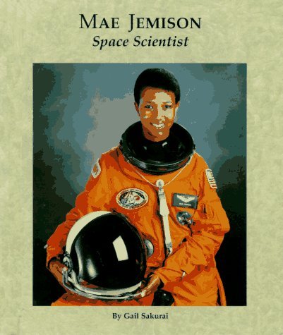 Mae Jemison, Space Scientist by Gail Sakurai | Goodreads