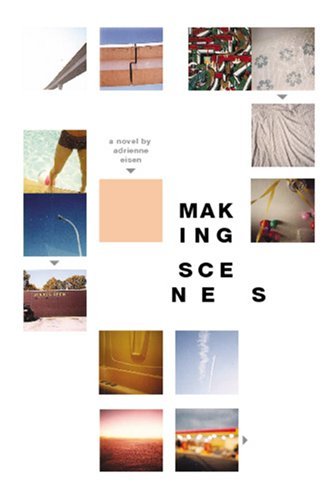 Making Scenes by Adrienne Eisen | Goodreads