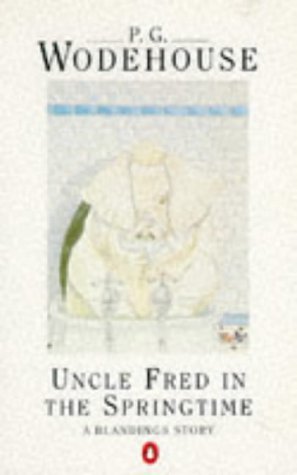 Uncle Fred in the Springtime: A Blandings Story by P.G. Wodehouse ...