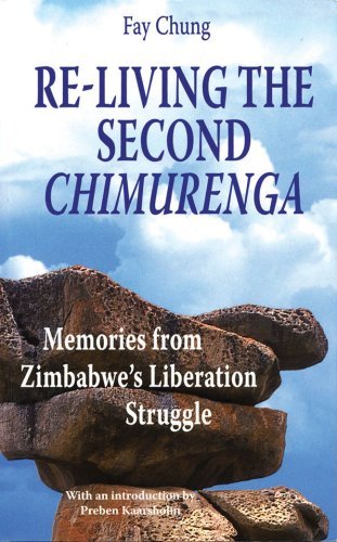 Re-Living the Second Chimurenga: Memories from Zimbabwe's Liberation ...
