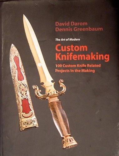 The Art of Modern Custom Knifemaking: 100 Custom Knife Related Projects ...