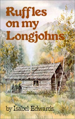 Ruffles on my Longjohns by Isabel Edwards | Goodreads