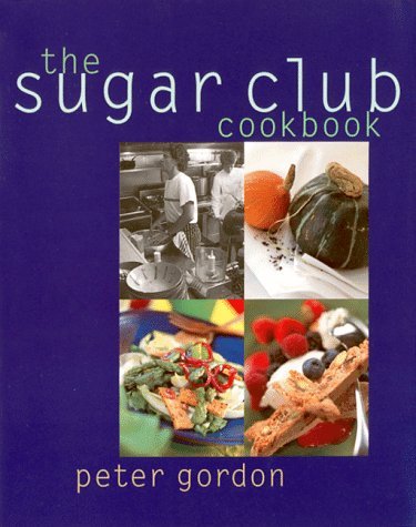 The Sugar Club Cookbook by Peter Gordon | Goodreads