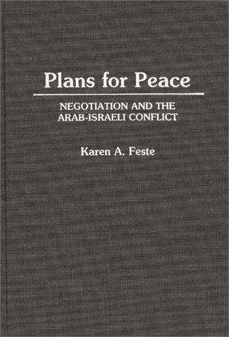 Plans for Peace: Negotiation and the Arab-Israeli Conflict by Karen A ...