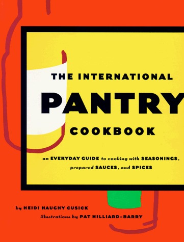 The International Pantry Cookbook: Quick Home Cooking With Today's Best ...