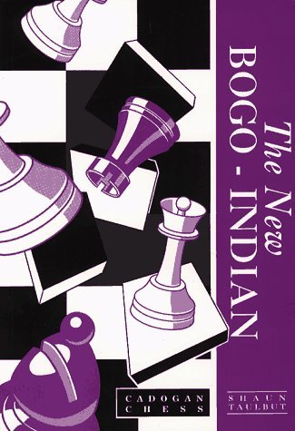 The New Bogo-Indian (Cadogan Chess Books) by Shaun Taulbut | Goodreads