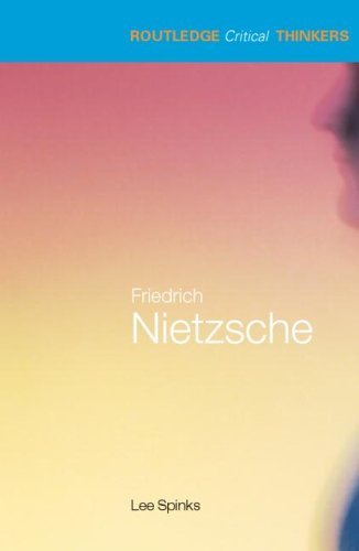 Friedrich Nietzsche (Routledge Critical Thinkers) by Lee Spinks | Goodreads