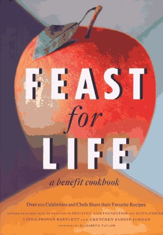 Feast for Life: A Benefit Cookbook by Linda Provus Bartlett | Goodreads