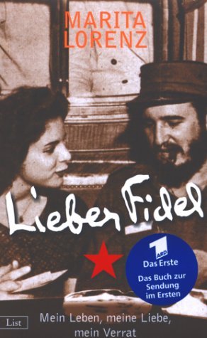 Lieber Fidel: Mein Leben, meine Liebe, mein Verrat by Marita Lorenz ...