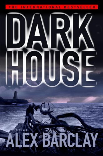 Darkhouse by Alex Barclay | Goodreads