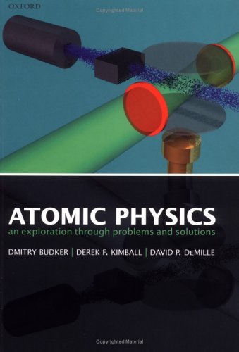 Atomic Physics: An Exploration through Problems and Solutions by Dmitry Budker | Goodreads