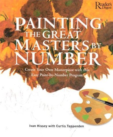 Painting the Great Masters by Number: Create Your Own Masterpiece with ...
