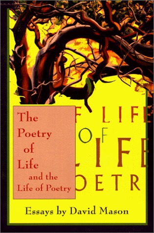 The Poetry of Life: And the Life of Poetry by David Mason | Goodreads