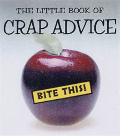The Little Book of Crap Advice by Michael Powell | Goodreads
