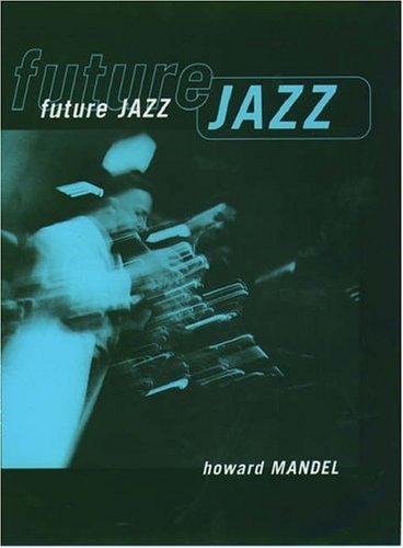 Future Jazz by Howard Mandel | Goodreads